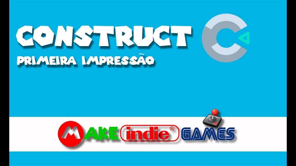 Primeira impressão sobre o Construct 3 - Make Indie Games