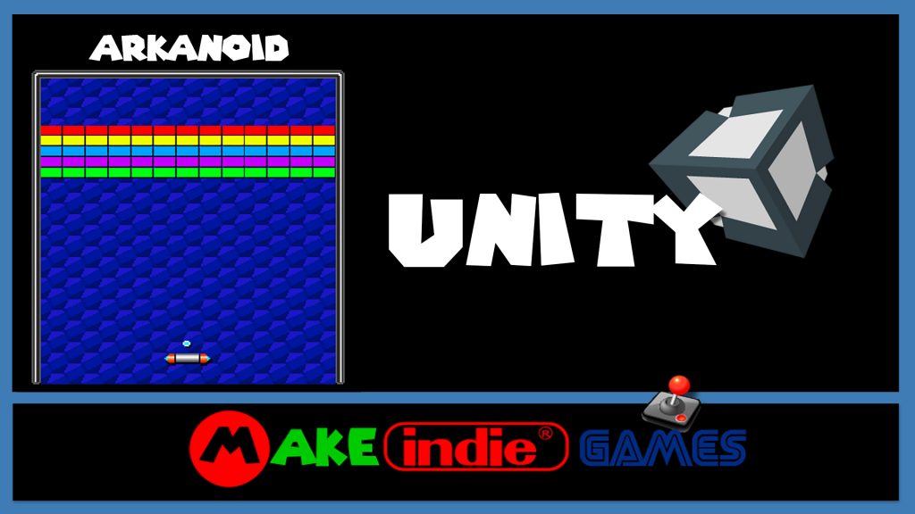 Aprenda como criar o jogo Arkanoid - 3 Parte - Make Indie Games