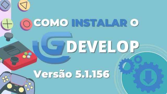 Aprenda Como instalar a Engine GDevelop 5.1.156 - Make Indie Games