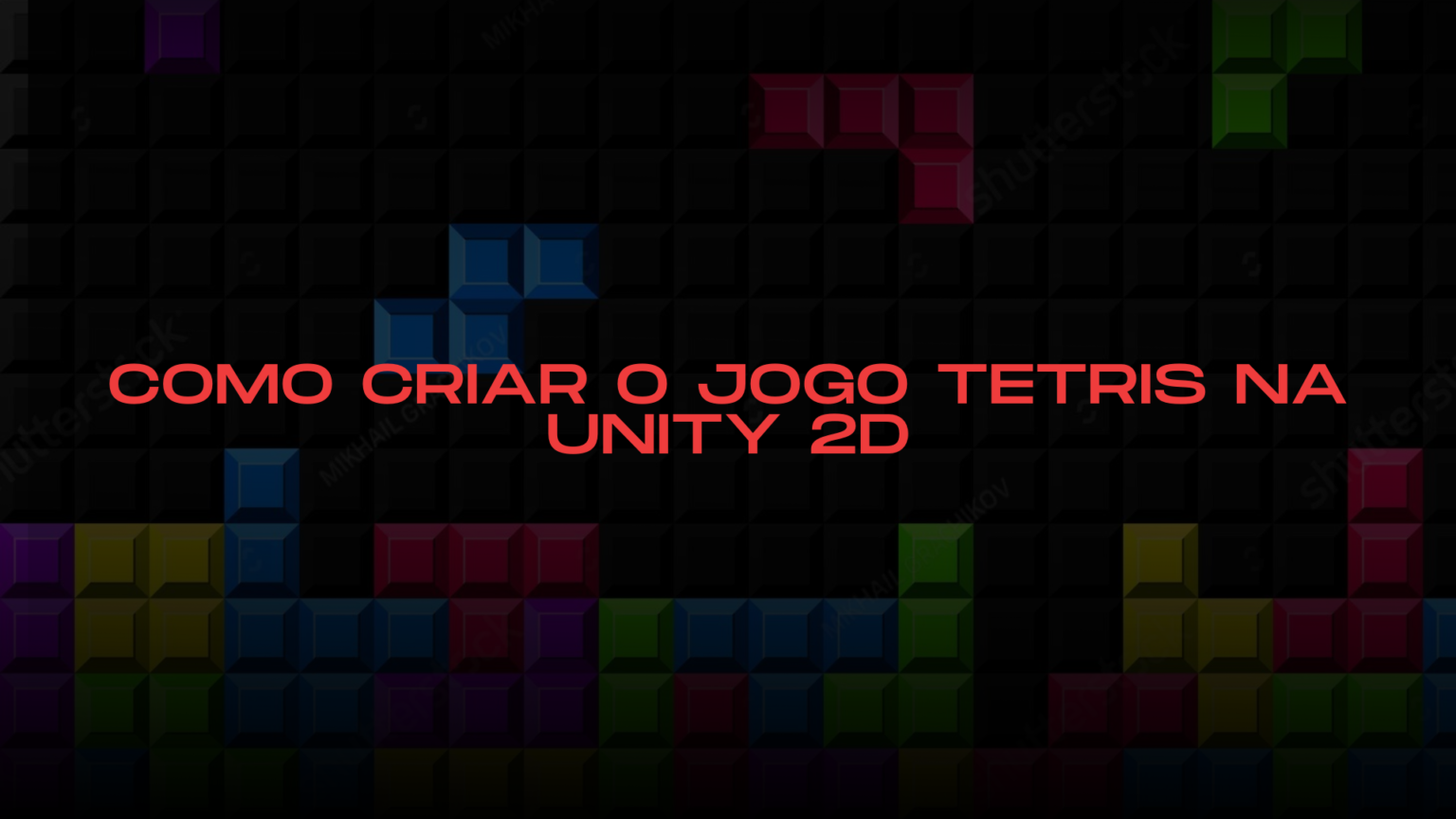 Como criar o jogo Tetris na Unity 2D - Make Indie Games